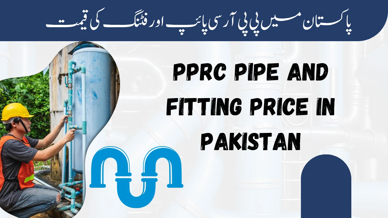 PPRC Pipe and Fitting Price in Pakistan